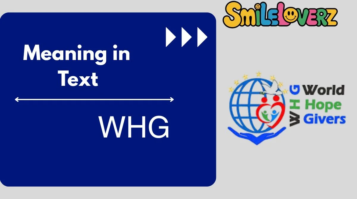 WHG Meaning in Text: What It Really Stands For and How to Use It